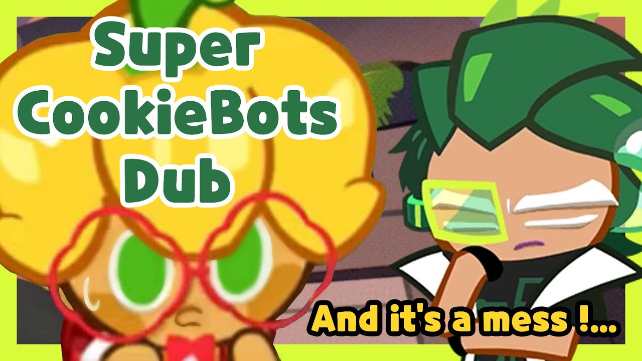 Super Cookiebots Dub (And it's a mess !...) - YouTube