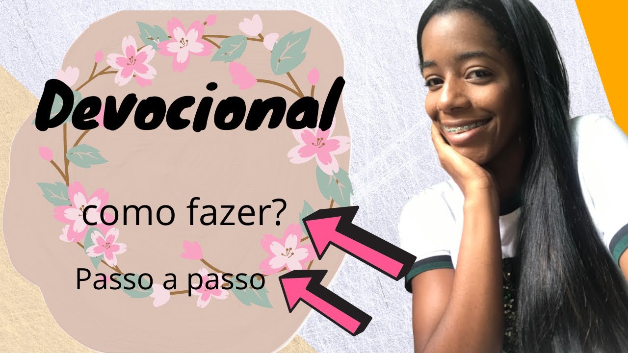 COMO FAZER UM DEVOCIONAL DIÁRIO, passo a passo com 6 dicas - YouTube