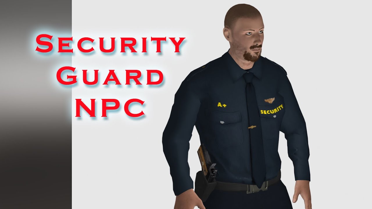 SECURITY GUARD NPC - YouTube