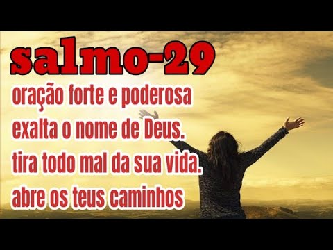 SALMO 29-ORAÇAO FORTE E PODEROSA. - YouTube