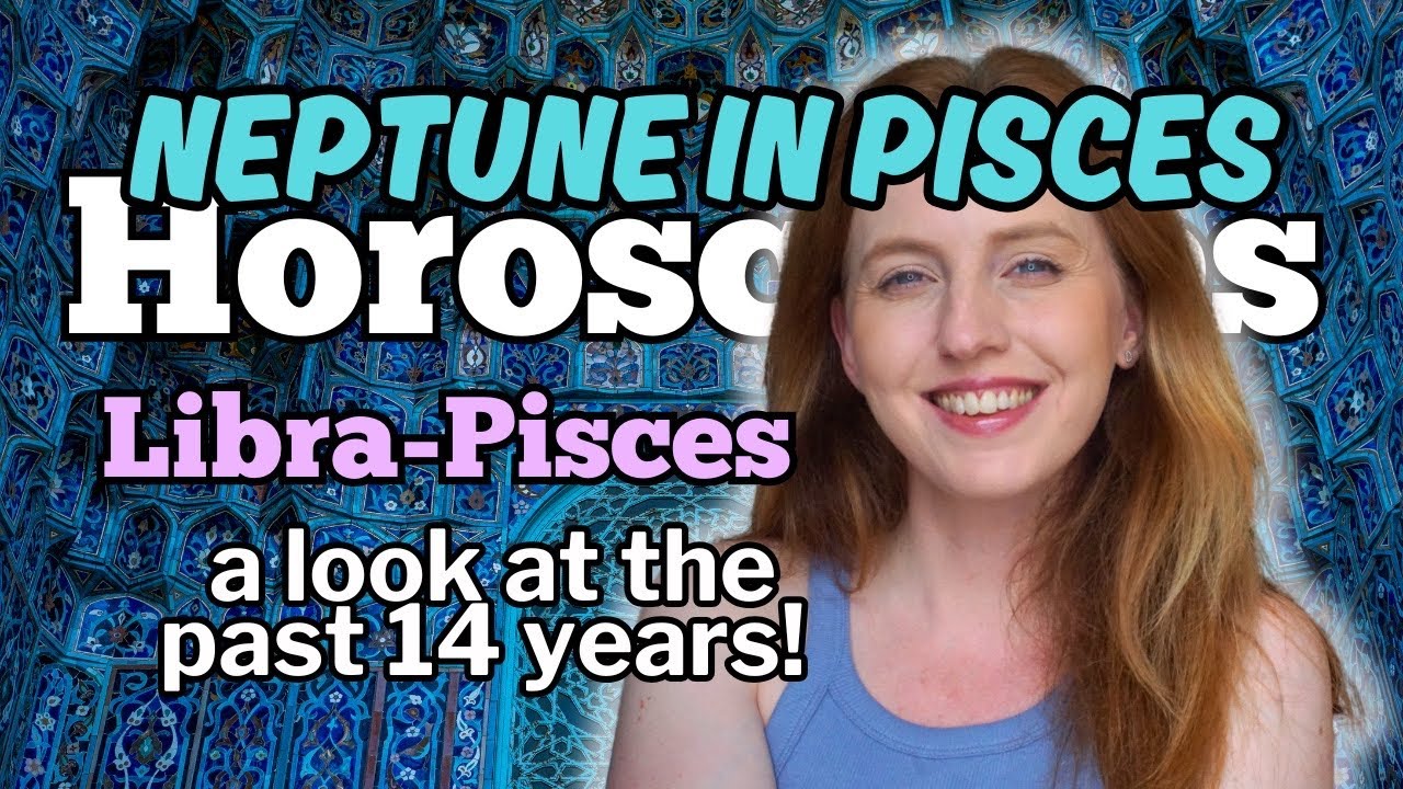 Your Neptune in Pisces STORY! Horoscopes All 12 Signs (Libra-Pisces ...
