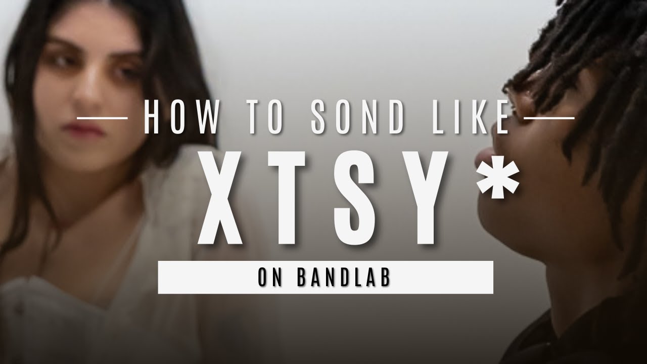 How to sound like xtsy* on Bandlab (Presets and adlibs in desc) - YouTube