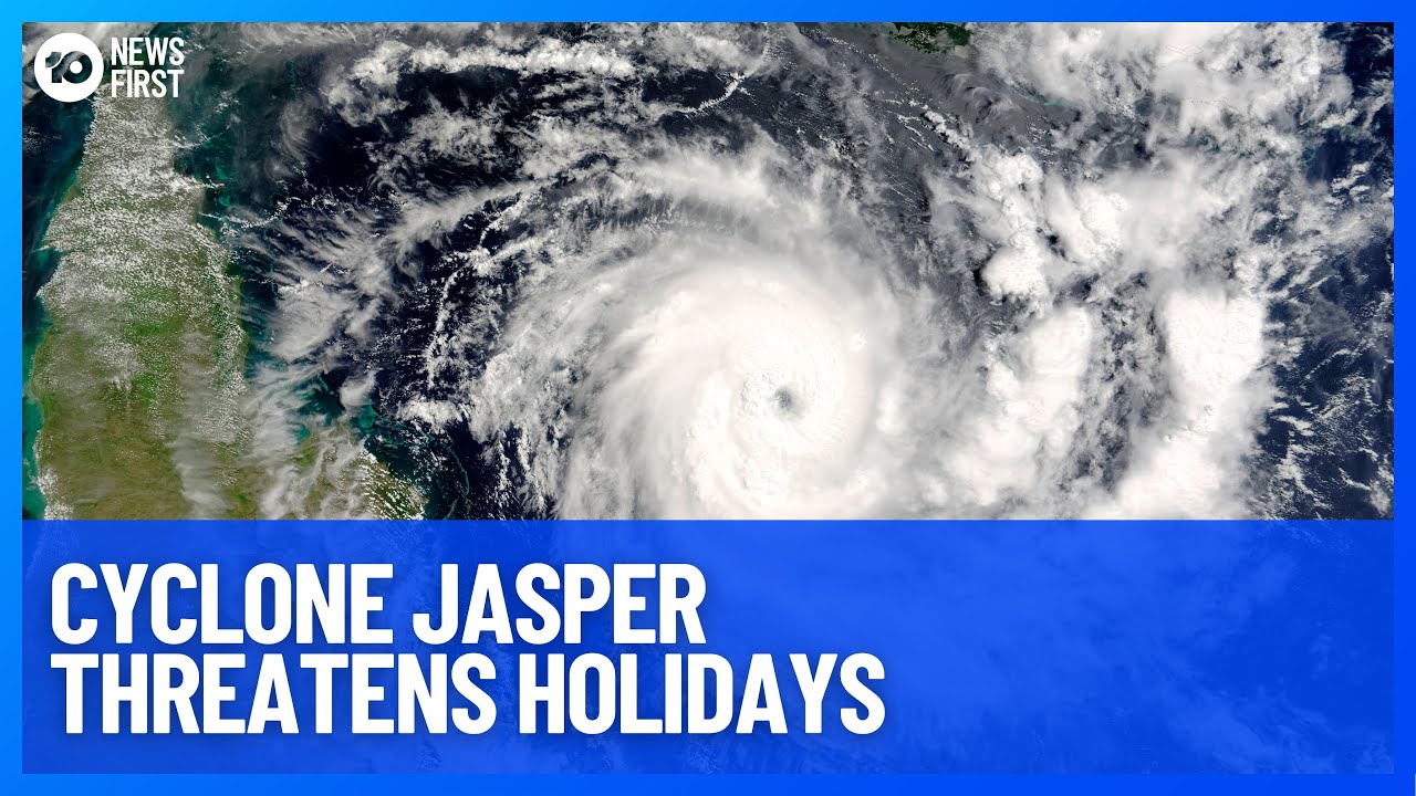 Cyclone Jasper Threatens Holidays | 10 News First - YouTube