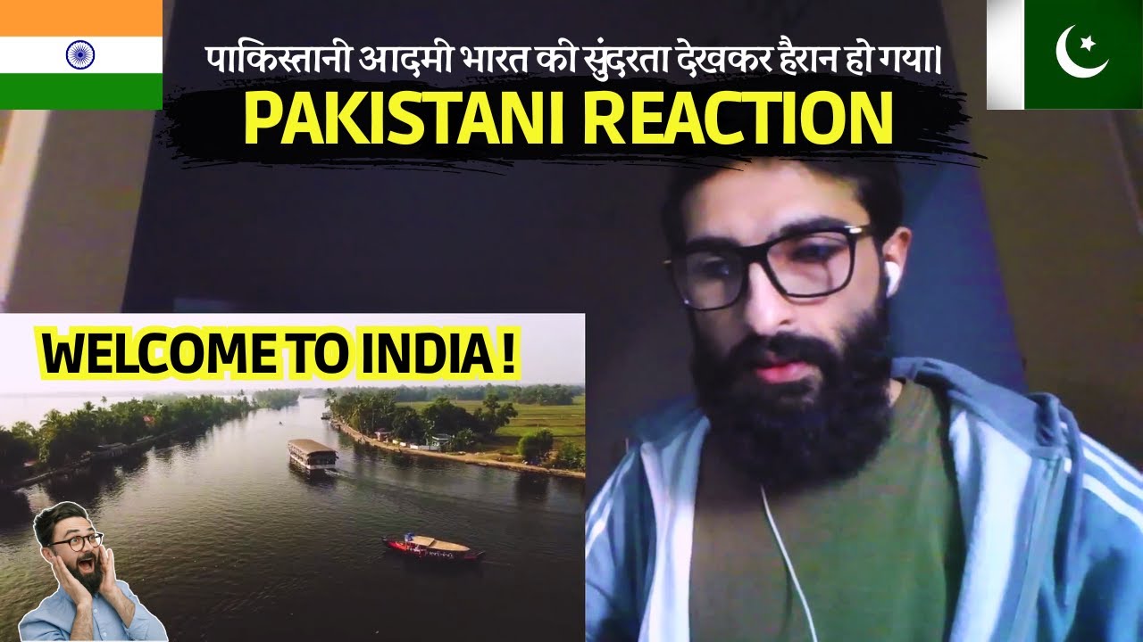 Pakistani Man Reaction on Welcome to India CINEMATIC TRAVEL FILM ...