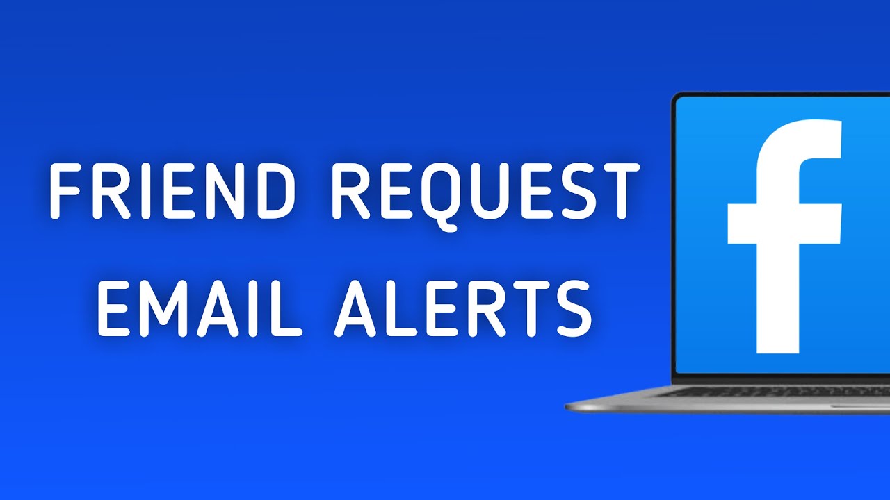 How to Receive Notifications by Email for Friends Requests in Facebook ...