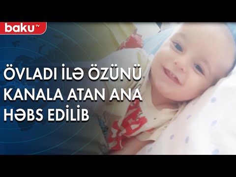 Övladı ilə özünü kanala atan ana həbs edildi - Baku TV