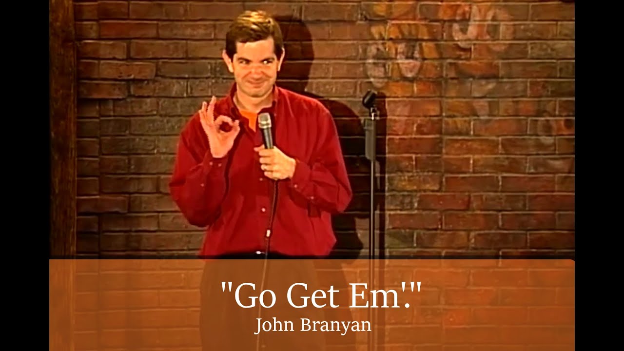 "Go Get Em'." John Branyan - YouTube