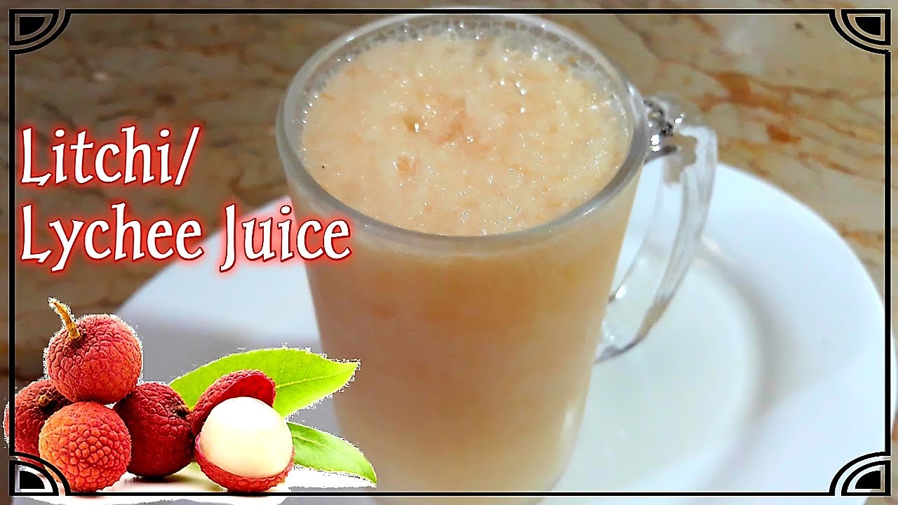 Litchi Juice Recipe | Lychee Juice | Litchi Fruit Juice | Taste of Life ...