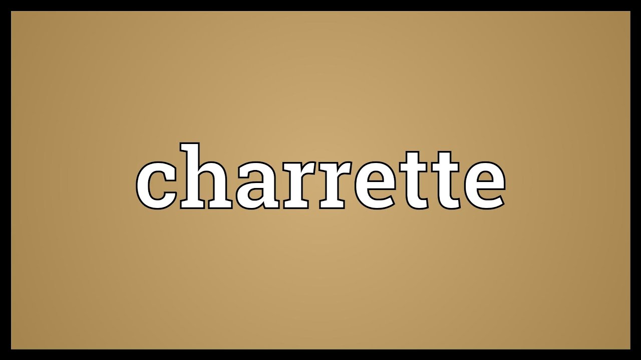 Charrette Meaning - YouTube