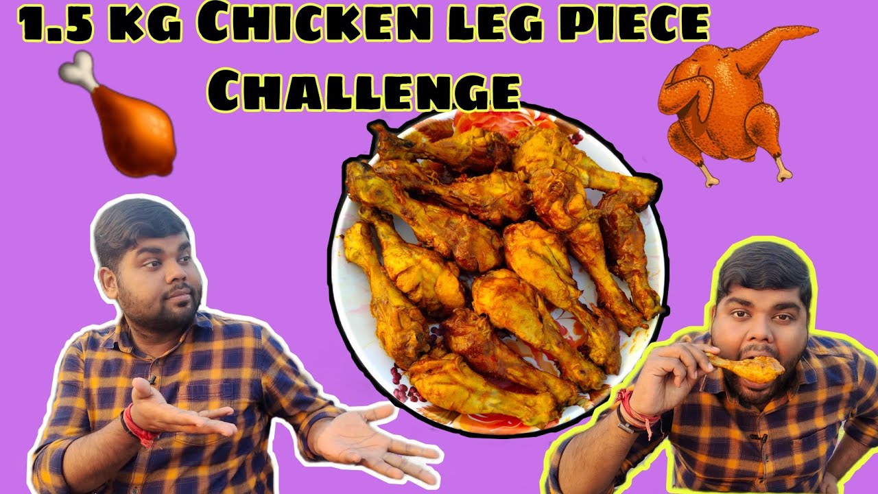 1.5 kg Chicken Leg Piece in 8 minutes|Chicken Leg Piece Eating ...