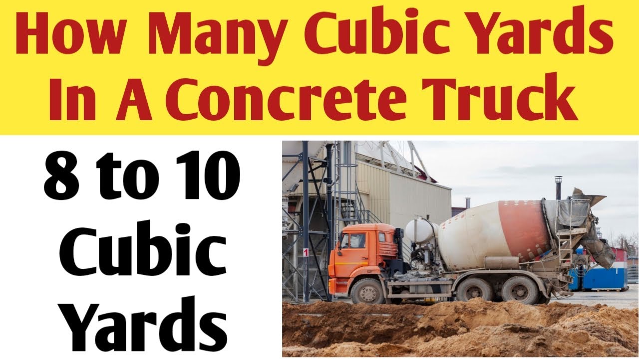 How Many Cubic Yards In A Concrete Truck | Concrete Truck Capacity ...