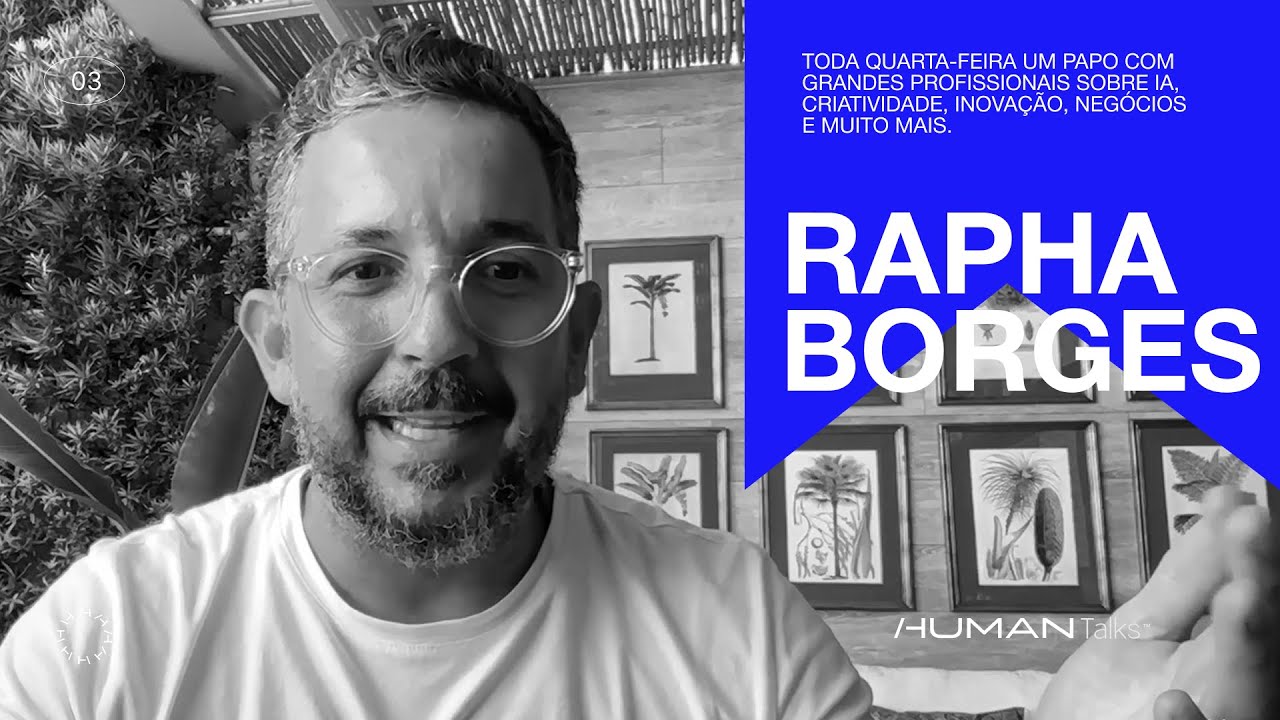 Human Talks Podcast Ep03 - Criatividade, IA e o Mercado Publicitário, com Rapha Borges - YouTube