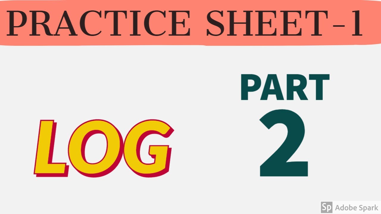 PRACTICE SHEET OF LOG FOR JEE MAINS AND ADVANCE, BEST QUESTIONS OF LOG ...