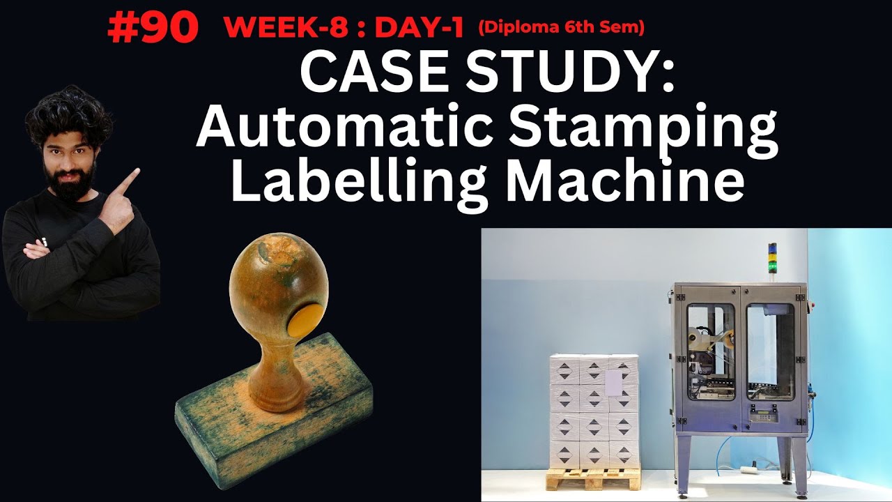 90 W8 D1 CASE STUDY Automatic Stamping Labelling Machine - YouTube