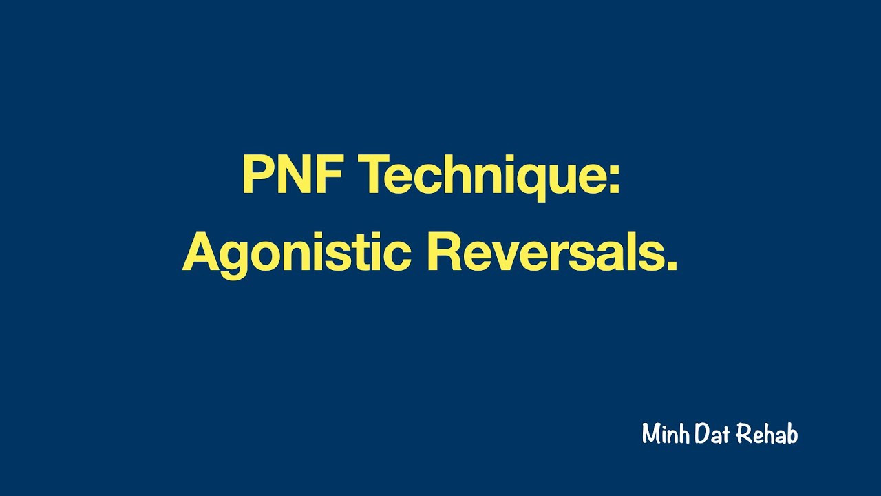 PNF Technique: Agonistic Reversals - YouTube