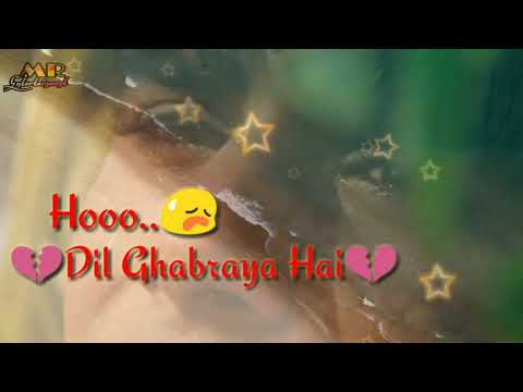 Aankh Bhar Aayi Hai💔Dil Ghabraya Hai💔Heart Touching Status Video