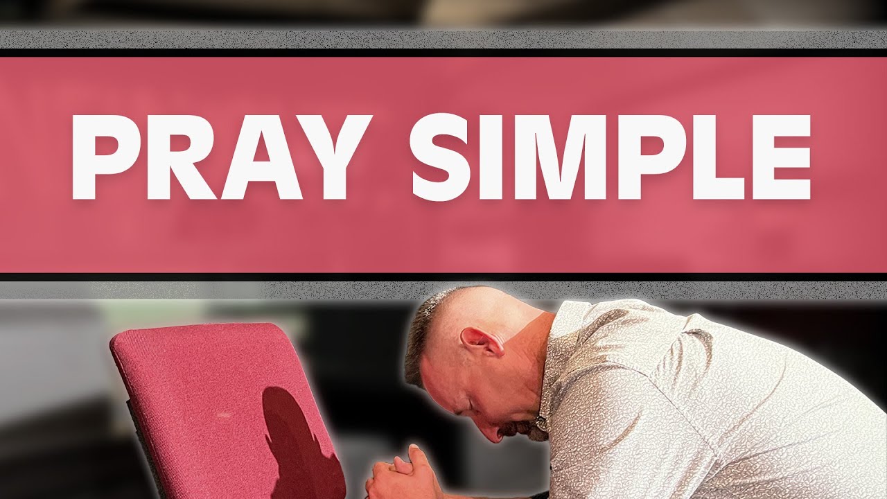 Pray Simple - YouTube