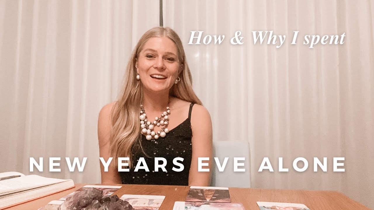 How and Why I spent New Year's Eve ALONE - YouTube