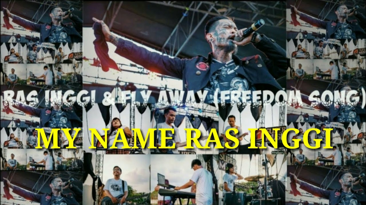 Ras inggi & Fly Away (freedom song) - My Name Rasinggi - YouTube