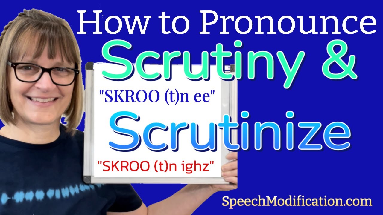 How to Pronounce Scrutiny and Scrutinize - YouTube