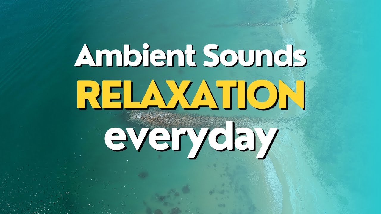 Relaxing Ambient Sounds - YouTube