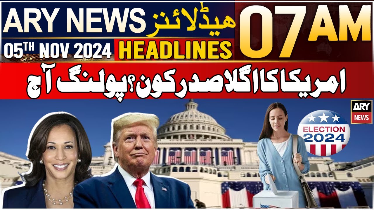 ARY News 7 AM Headlines | 5th NOV 2024 | US Election 2024 - YouTube