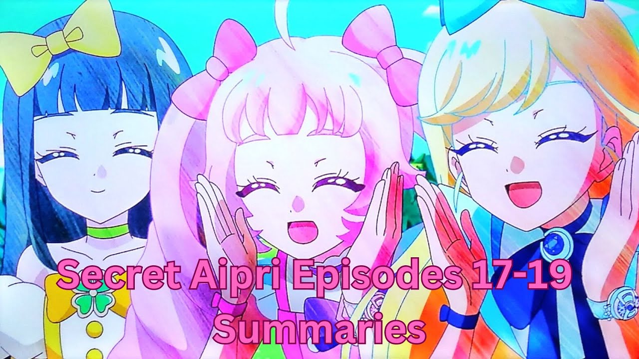Secret AiPri Episodes 17-19 Summaries - YouTube