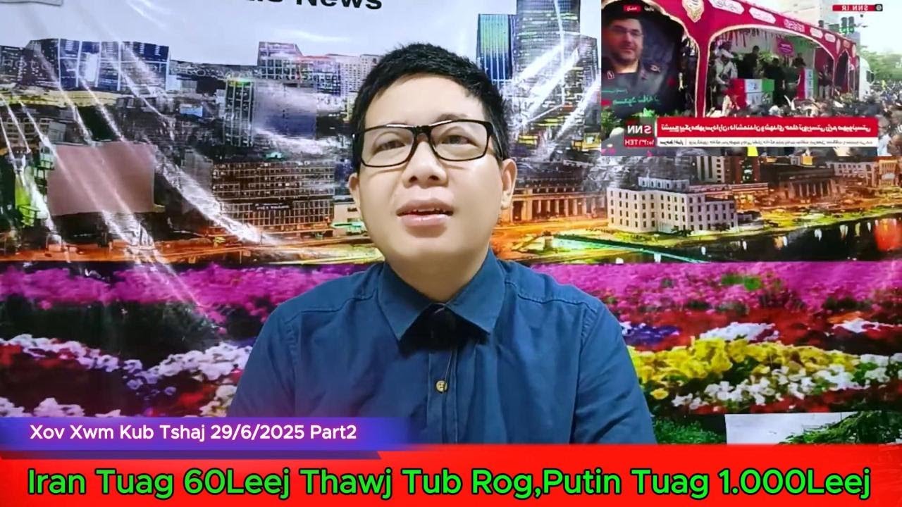 Xov xwm Kub 29/6/2025 Israel Tua Iran Tuag 60Leej Thawj Tub Rog, Putin ...