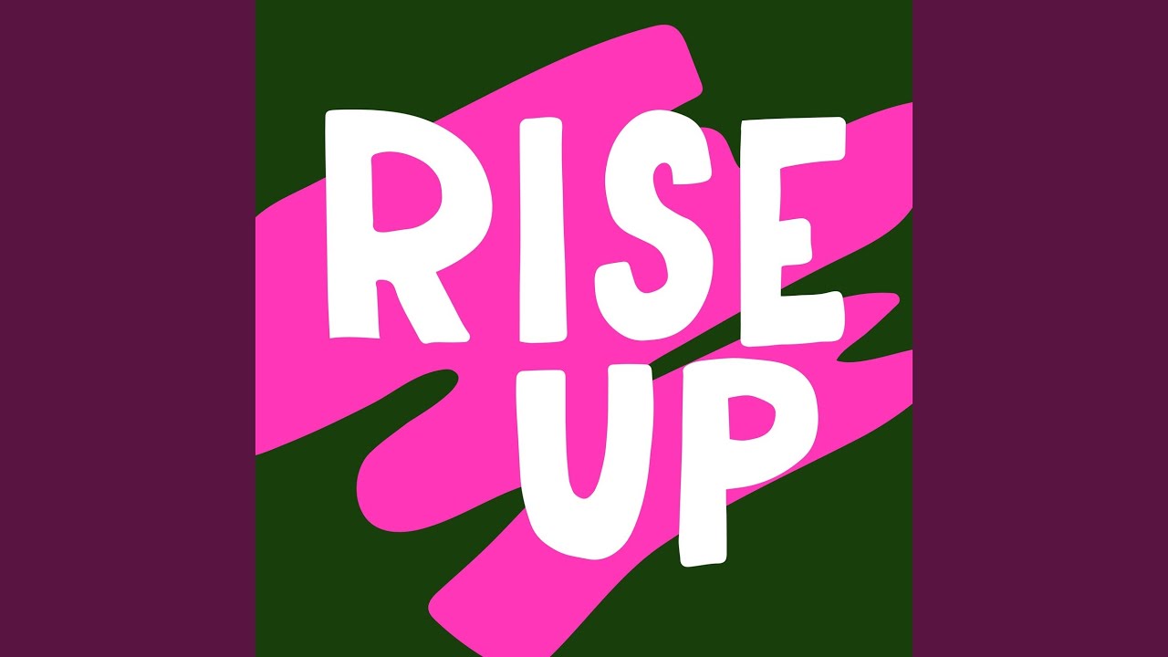 Rise Up - YouTube