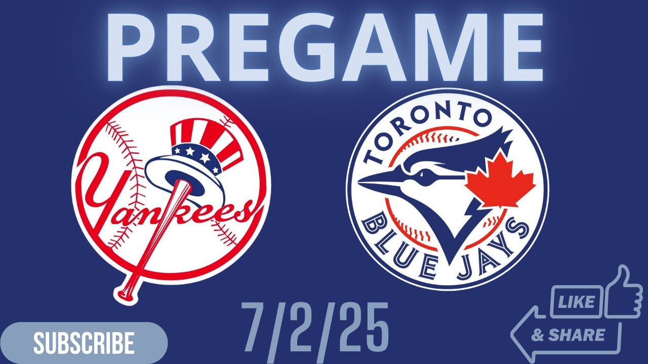 New York Yankees Vs Toronto Blue Jays PREGAME 7/2/25 - YouTube