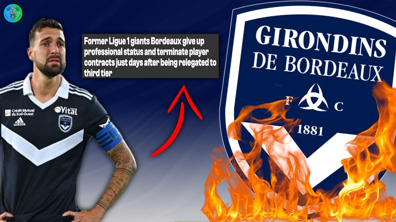 EXPLAINED: WHY BORDEAUX FC HAS FOLDED - YouTube