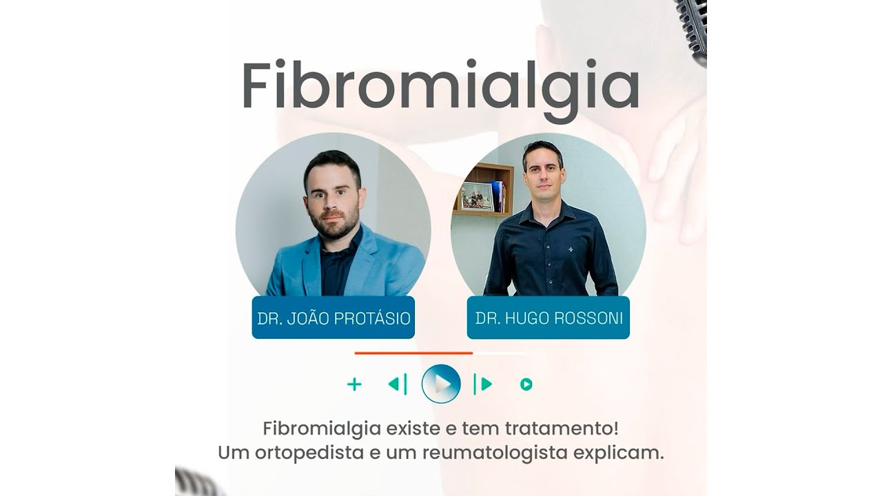 FRIBROMIALGIA - DR. HUGO ROSSONI E DR. JOÃO PROTÁSIO - YouTube
