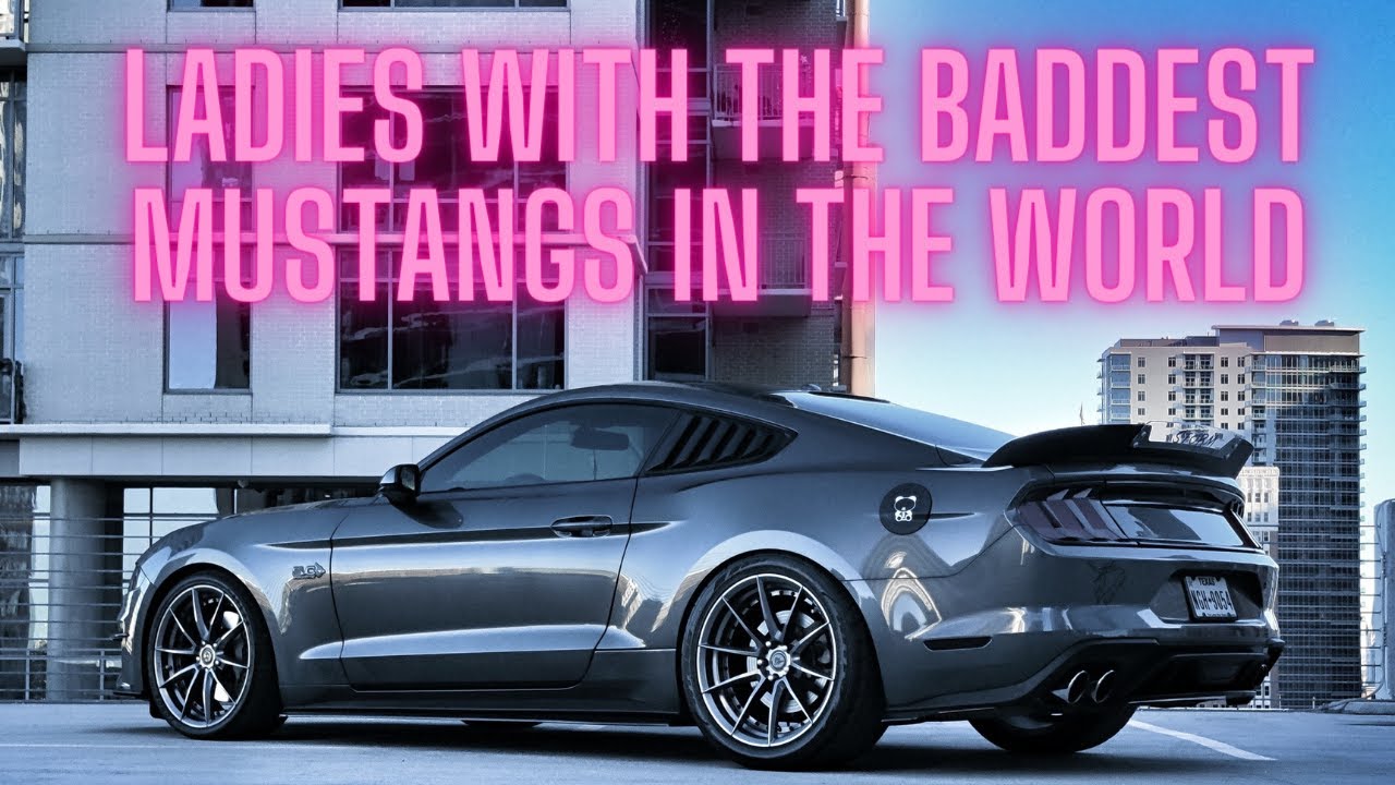 Ladies with the Baddest Mustangs in the World Part 1 - YouTube