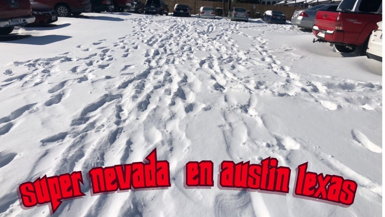 TORMENTA DE NIEVE EN AUSTIN TEXAS - YouTube