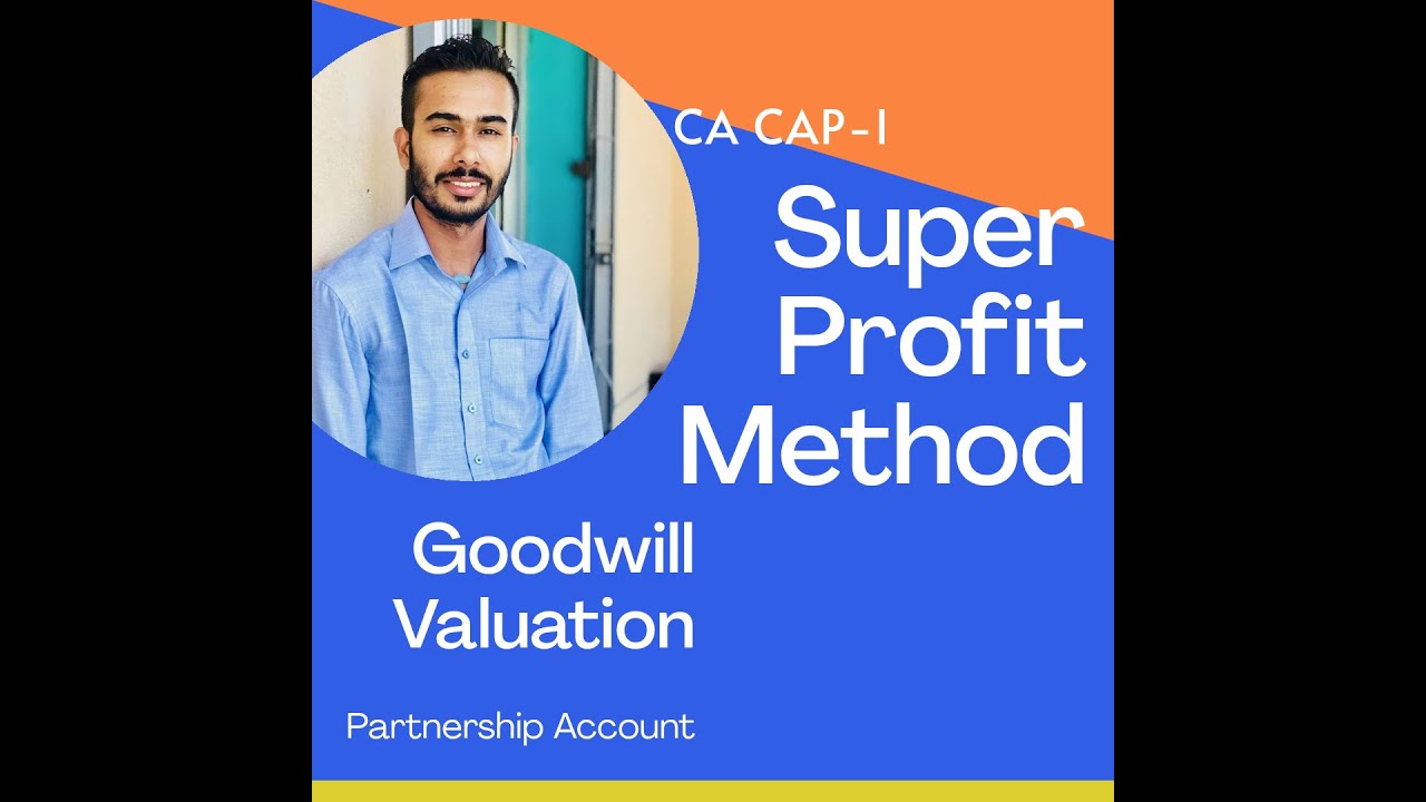 #2 Valuation of Goodwill- Partnership [Super Profit Method] CA CAP- I ...