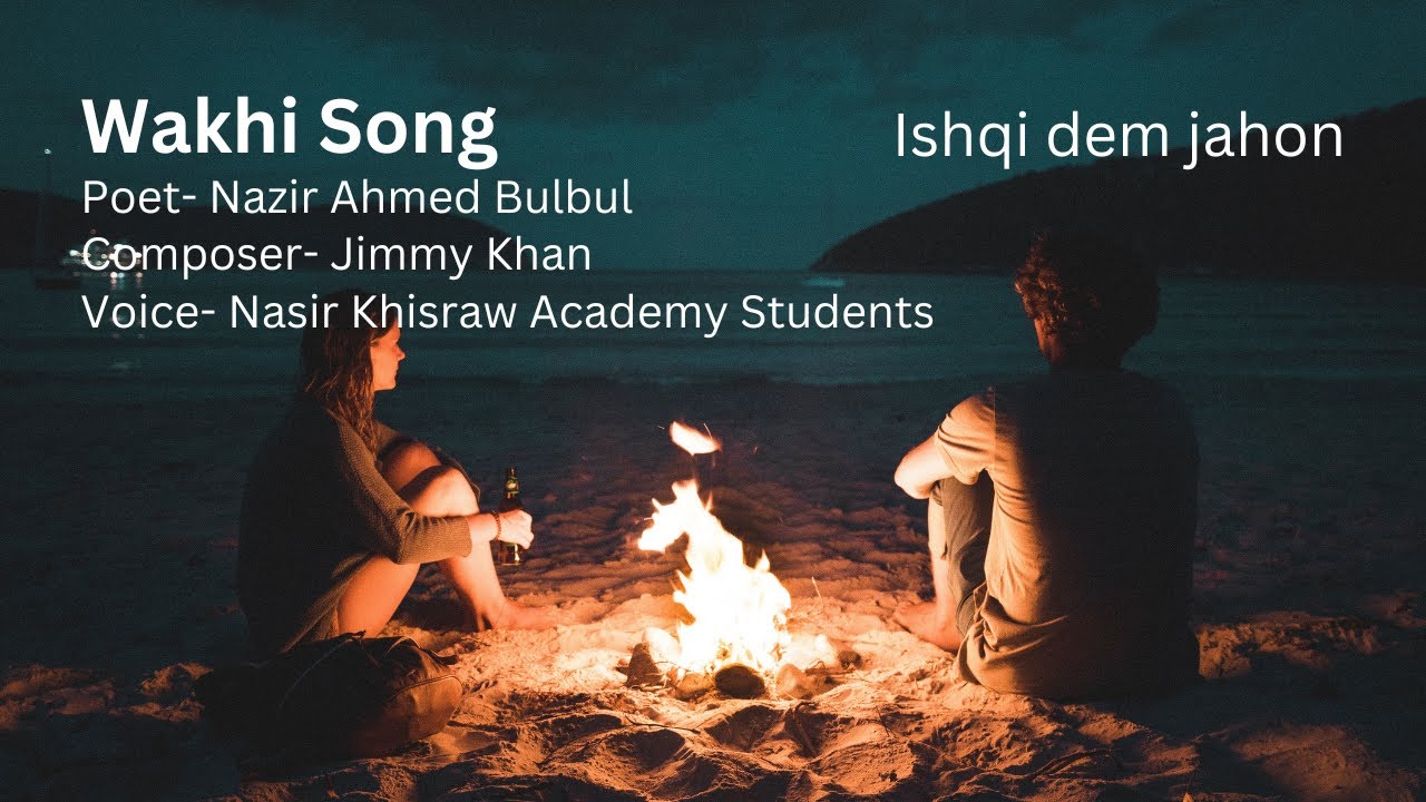 Wakhi song - Lyrics Ishqi dem jahon -Nazeer Ahmed Bulbul - Jimmy Khan ...