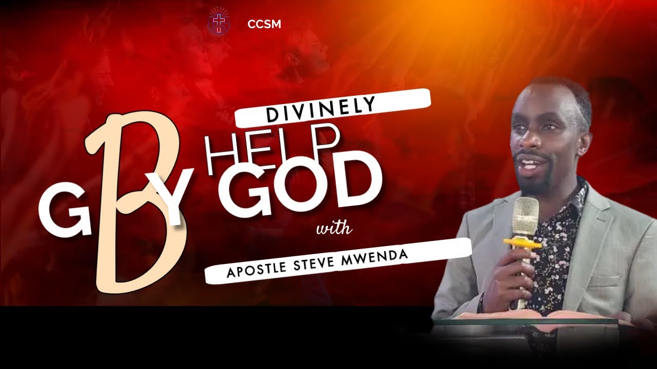Divinely Helped By God - Apostle Steve Mwenda May 18, 2023 - YouTube