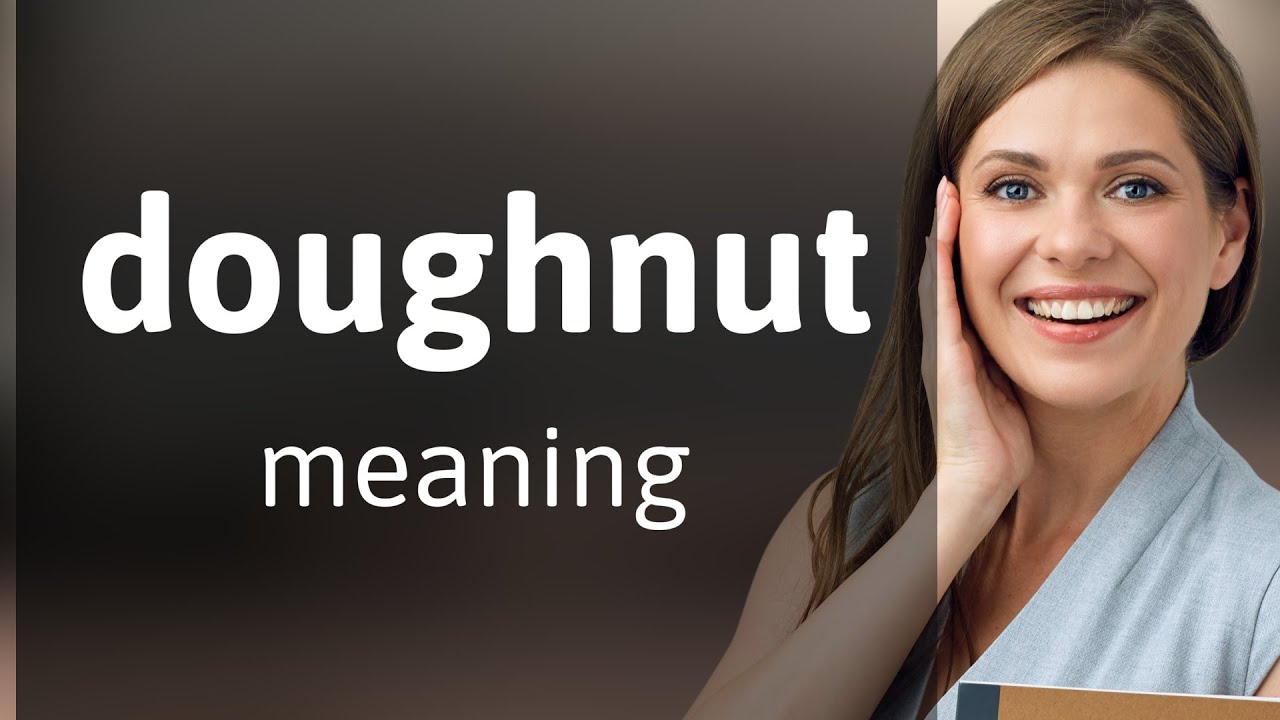 Doughnut — DOUGHNUT meaning - YouTube