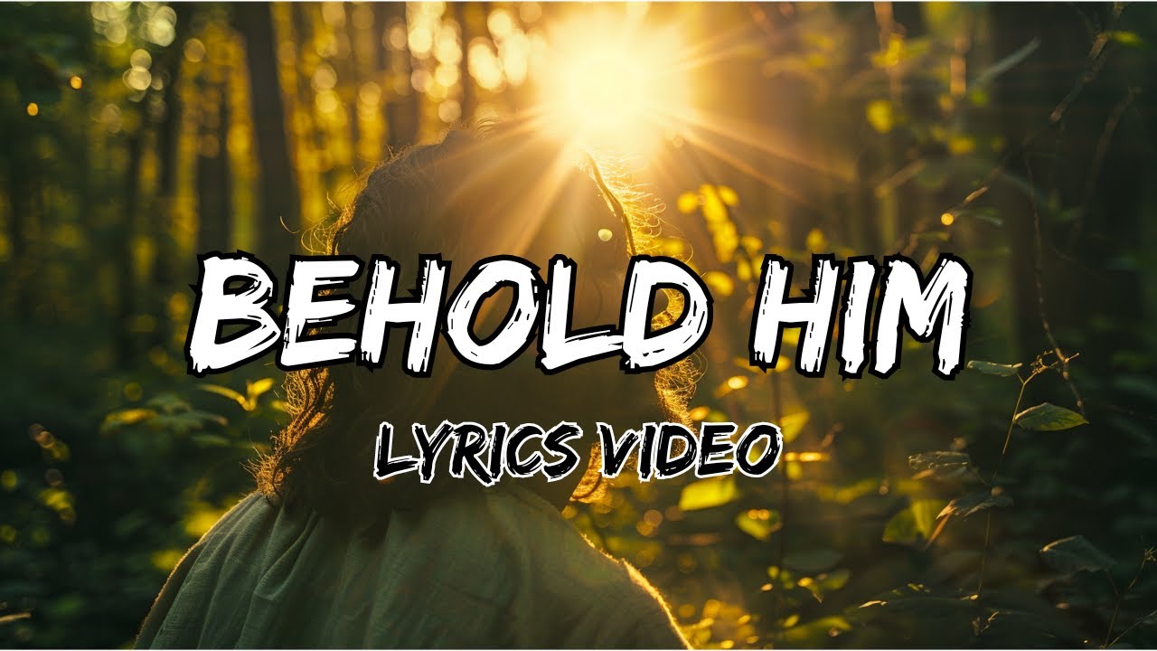 Behold Him - Lyrics #worship #worshipsongs #worshipmusic - YouTube
