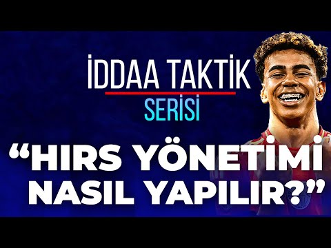 HIRS YÖNETİMİNİ YAP - İDDAA TAKTİK SERİSİ - 2025 İDDAA TAKTİKLERİ