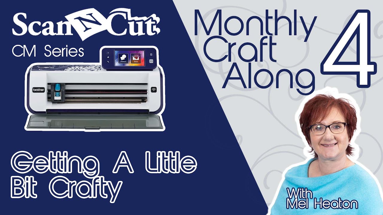ScanNCut CM Monthly Craft Along With Mel Heaton Month 4 - YouTube