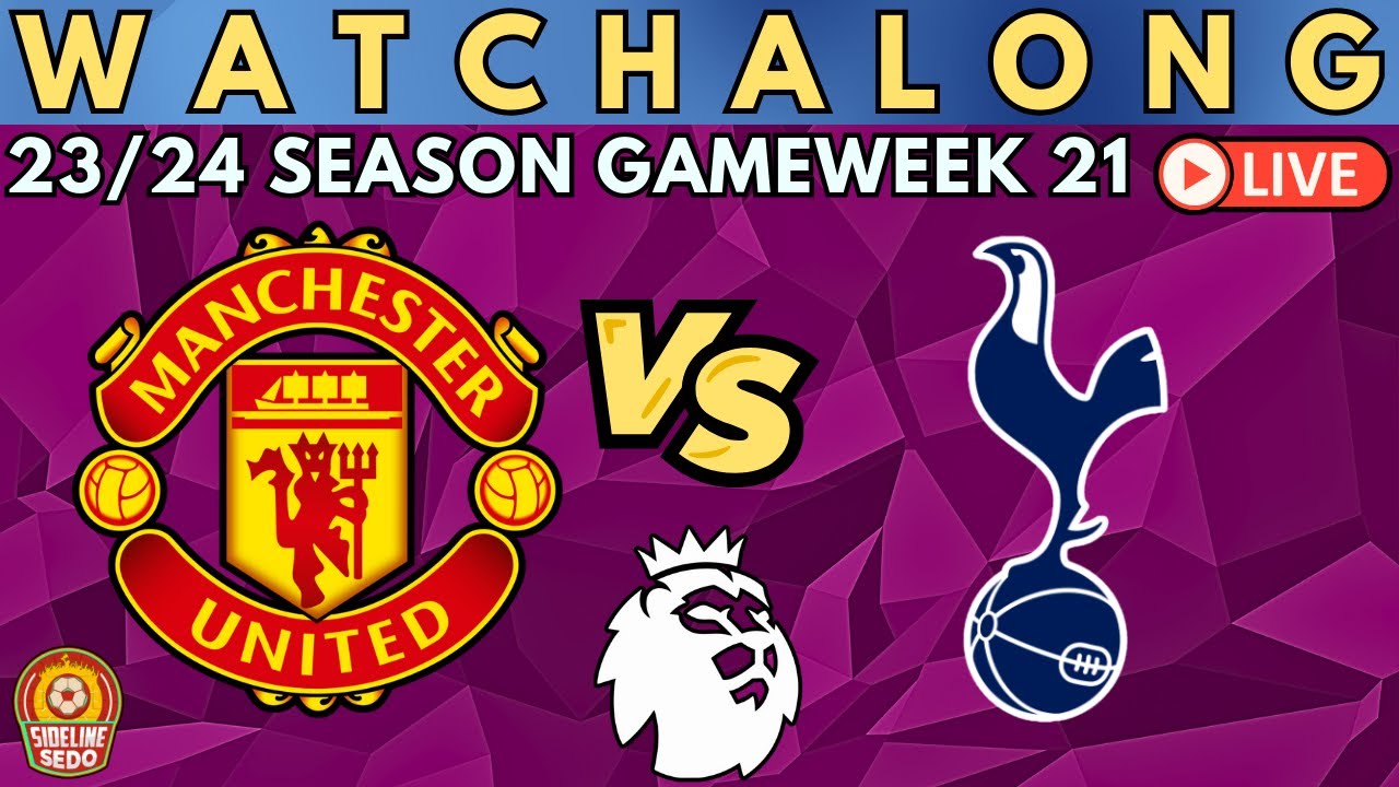 Manchester United Vs Tottenham Livestream Pl Watch Along Youtube