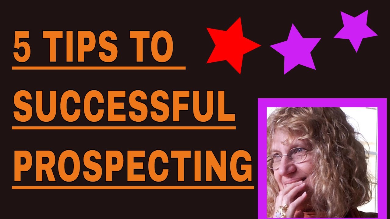 5 Prospecting Tips To Success - YouTube