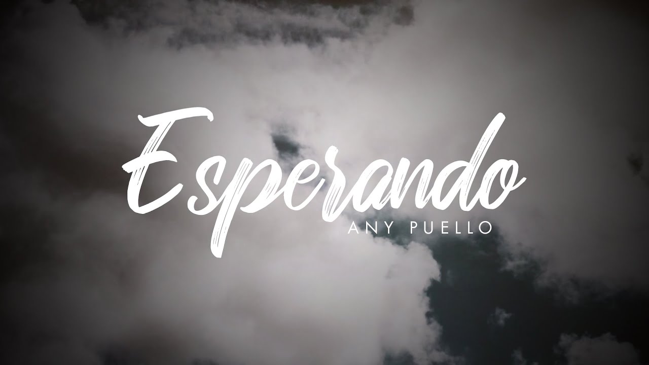 Any Puello - Esperando (Video Lyric) - YouTube