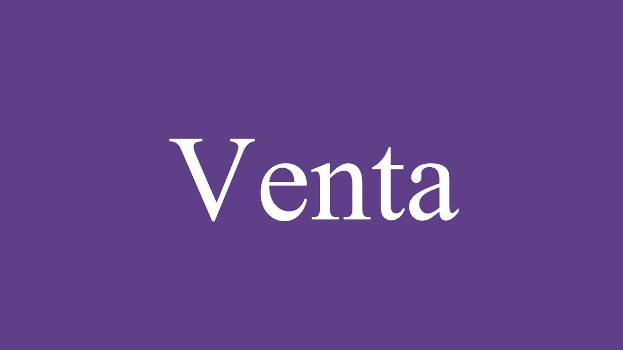 How To Pronounce ''Venta'' (Sale) Correctly in Spanish - YouTube
