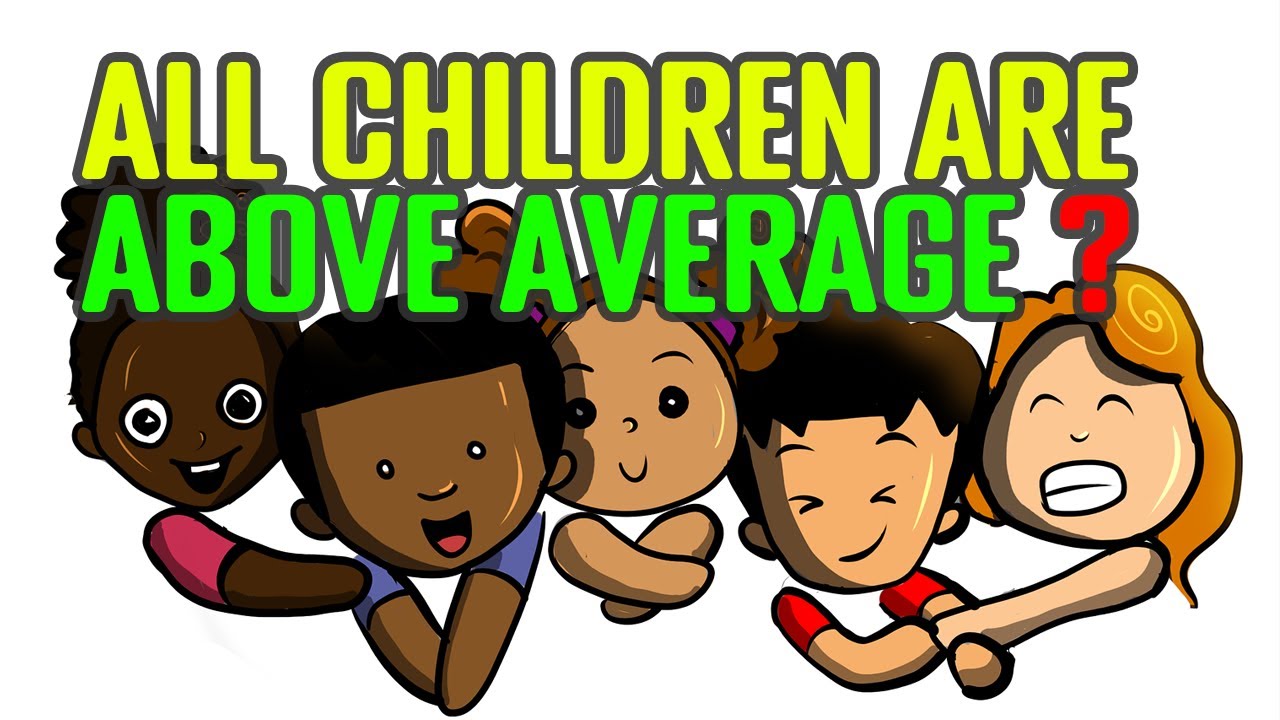 The Lake Wobegon Effect Explained (All The Children Are Above Average ...