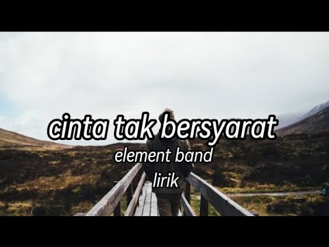 cinta tak bersyarat - element band lirik. - YouTube