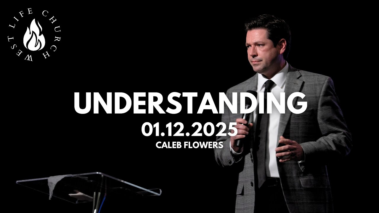 Understanding - Caleb Flowers (01.12.2025) - YouTube