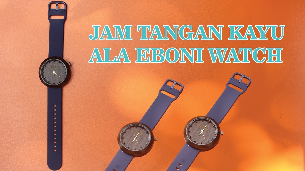 JAM TANGAN KAYU ALA EBONI WATCH | SEPOTONG KAYU | TUTORIAL - YouTube