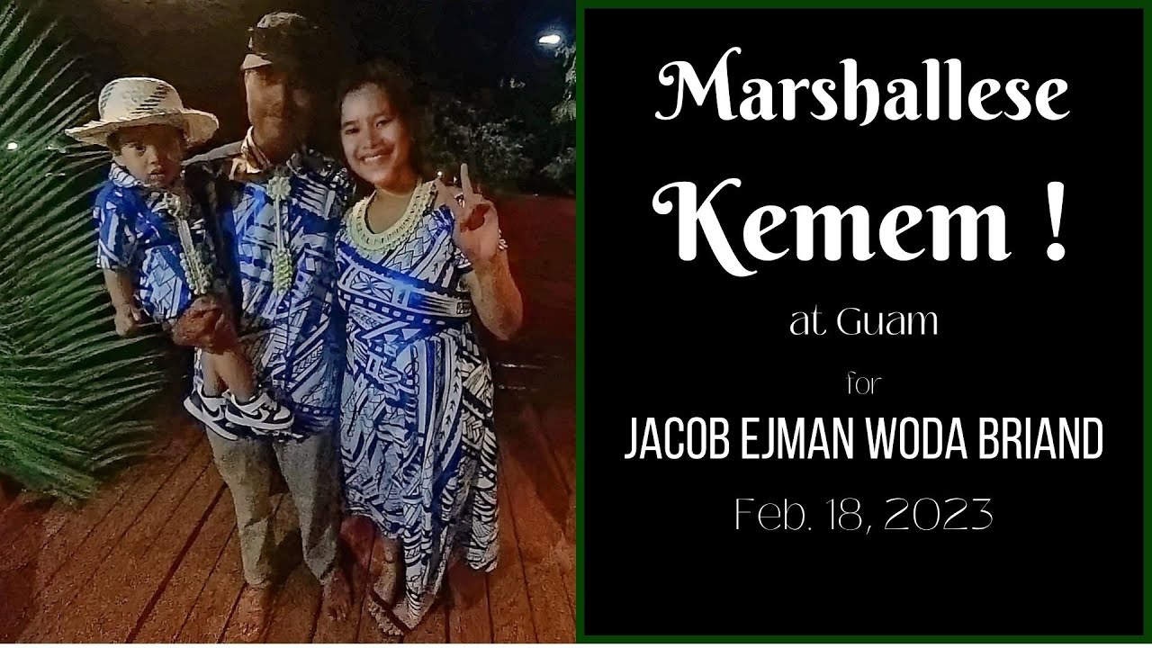 Marshallese Kemem for Jacob Briand, Feb.18 2023 at Guam - YouTube